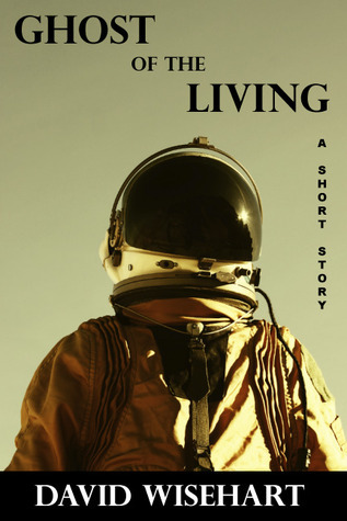 Ghost of the Living by David Wisehart | Goodreads