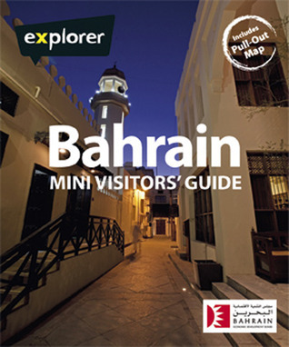 Bahrain Mini Visitors' Guide by Explorer Publishing | Goodreads