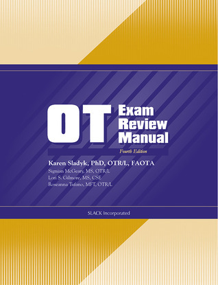 OT Exam Review Manual by Karen Sladyk | Goodreads