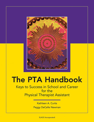 The PTA Handbook: Keys to Success in School and Career for the Physical ...