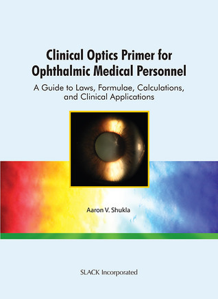 Clinical Optics Primer for Ophthalmic Medical Personnel: A Guide to ...