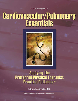 Cardiovascular/Pulmonary Essentials: Applying the Preferred Physical ...