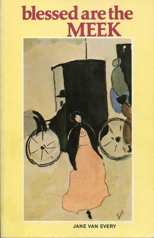 Blessed are the Meek by Jane VanEvery | Goodreads