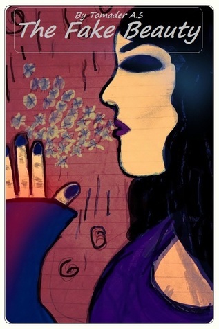 The Fake Beauty (Fake beauty #1) by Tamader A.S | Goodreads