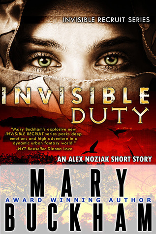 Invisible Duty (Alex Noziak #1.5) by Mary Buckham | Goodreads