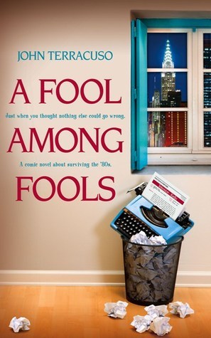 A Fool Among Fools by John Terracuso | Goodreads