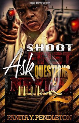 Shoot First, Ask Questions Never 2 by Fanita Y. Pendleton | Goodreads