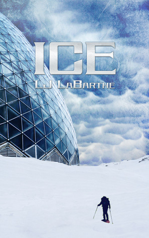 Ice by L.J. LaBarthe | Goodreads