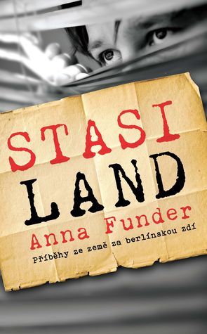 Stasiland - Příběhy ze země za berlínskou zdí by Anna Funder | Goodreads