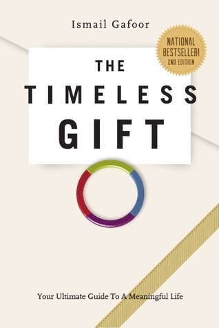 The Timeless Gift: Your Ultimate Guide To A Meaningful Life by Ismail ...