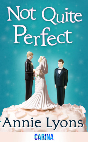Not Quite Perfect by Annie Lyons | Goodreads