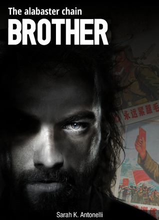 Brother (The alabaster chain, #3) by Sarah K. Antonelli | Goodreads