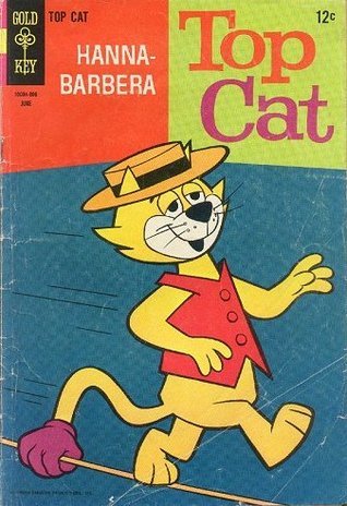 Top Cat Comic Book by Hanna-Barbera | Goodreads