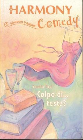 Colpo di ... testa? by Sandra Paul | Goodreads