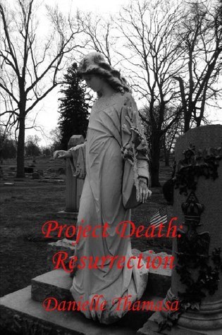 Project Death: Resurrection (Project Death #1) by Danielle Thamasa ...