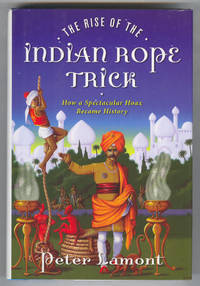 The Rise of the Indian Rope Trick: How a Spectacular Hoax Became ...