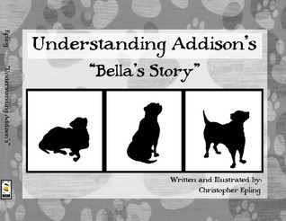 Understanding Addison's: Bella's Story by Christopher Epling | Goodreads