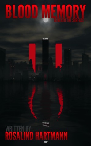 Blood Memory: Beneath the Surface by Rosalind Hartmann | Goodreads