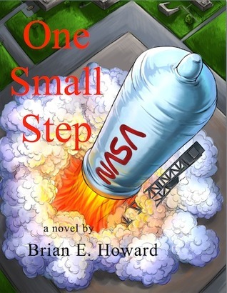 One Small Step by Brian E. Howard | Goodreads