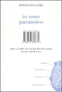 Io sono paranoico : guida tascabile ai tremendi disturbi mentali che ...
