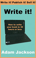 Write it!: How to write your book in 30 hours or less by Adam Jackson | Goodreads