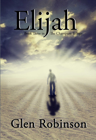 Elijah by Glen Robinson | Goodreads