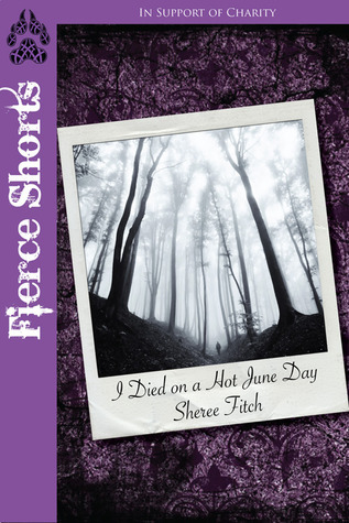 I Died on a Hot June Day by Sheree Fitch | Goodreads
