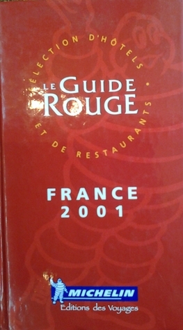 Le Guide Rouge France 2001: sélection d'hôtels et de restaurants by ...