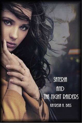 Sateria and the Night Raiders by Kayresia A. Bass | Goodreads