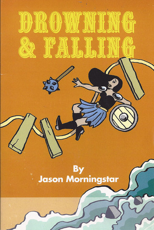 Drowning & Falling by Jason Morningstar | Goodreads