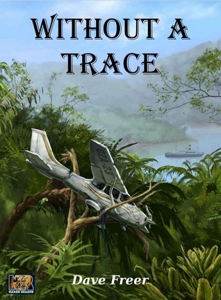 Without a Trace by Dave Freer | Goodreads