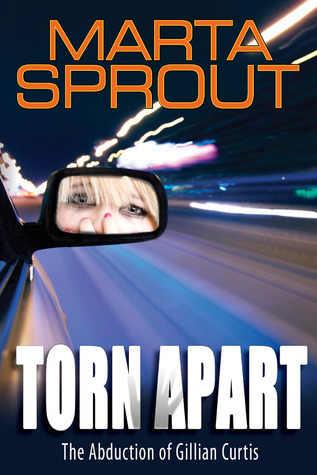 Torn Apart: The Abduction of Gillian Curtis by Marta Sprout | Goodreads