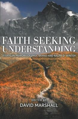 Faith Seeking Understanding: Essays in Memory of Paul Brand and Ralph ...