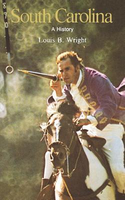 South Carolina - A History by Louis B. Wright | Goodreads