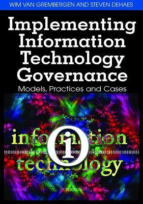 Implementing Information Technology Governance: Models, Practices, and ...