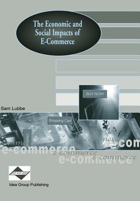 The Economic and Social Impacts of E-Commerce by Idea Group Pub | Goodreads