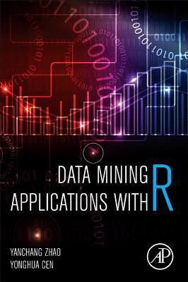 Data Mining Applications with R by Yanchang Zhao | Goodreads