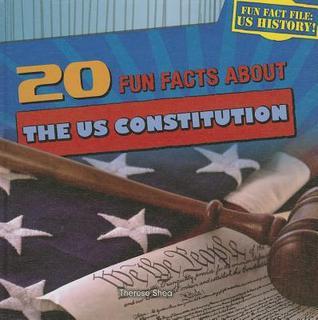 20 Fun Facts About the US Constitution by Therese Shea | Goodreads