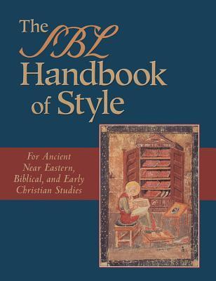 The SBL Handbook of Style: For Ancient Near Eastern, Biblical, and ...