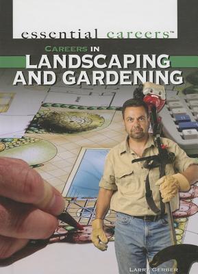 Careers in Landscaping and Gardening by Larry Gerber | Goodreads