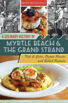 A Culinary History of Myrtle Beach & the Grand Strand: Fish & Grits ...