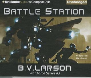 Battle Station (Star Force) by B.V. Larson | Goodreads