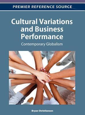 Cultural Variations and Business Performance: Contemporary Globalism by ...