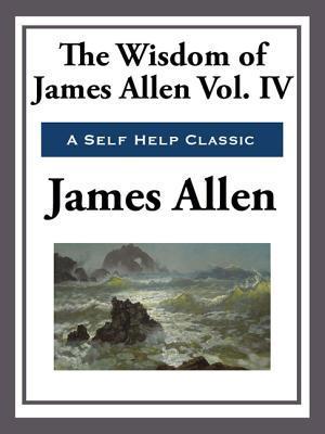 The Wisdom of James Allen by James Allen | Goodreads