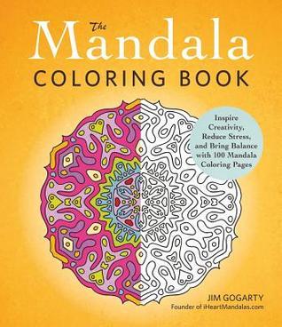 The Mandala Coloring Book: Inspire Creativity, Reduce Stress, and Bring ...