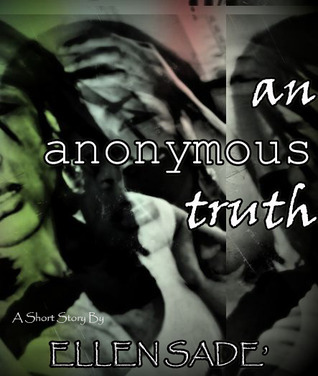 An Anonymous Truth by Ellen Sade' | Goodreads