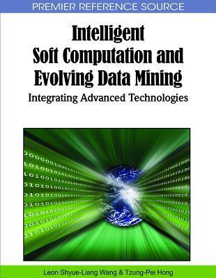 Intelligent Soft Computation and Evolving Data Mining: Integrating ...