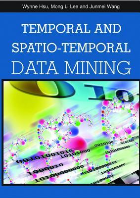Temporal and Spatio-Temporal Data Mining by Wynne Hsu | Goodreads