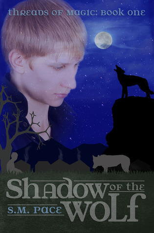 Shadow of the Wolf (Book 1) by S.M. Pace | Goodreads