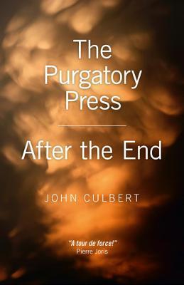 The Purgatory Press / After the End by John Culbert | Goodreads